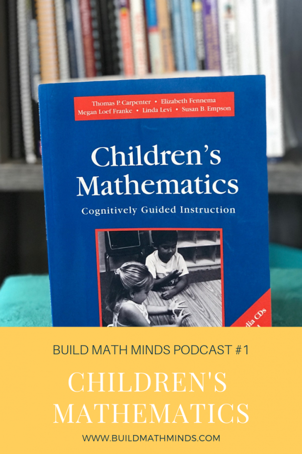 Episode 1 – Children’s Mathematics: Cognitively Guided Instruction ...