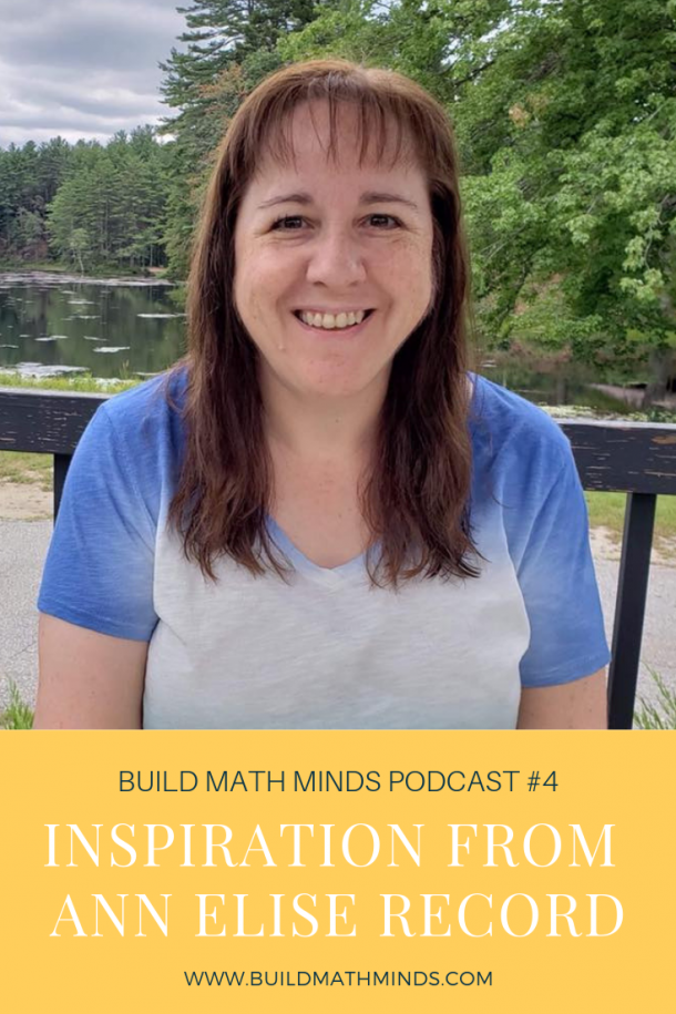 Episode 4: Inspiration from Ann Elise Record | Build Math Minds