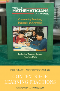 Episode 6: Contexts for Learning Fractions - Build Math Minds