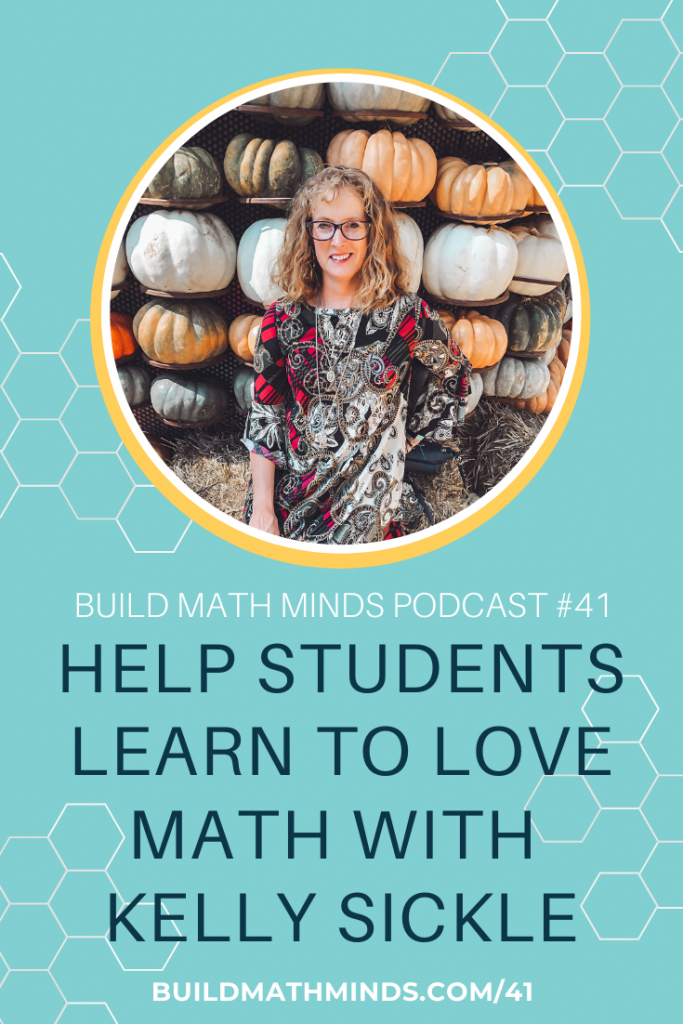 Episode 41: Help Students Learn to Love Math with Kelly Sickle - Build ...