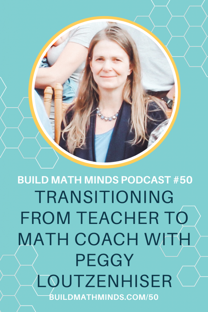 Episode 50: Transitioning From Teacher to Math Coach with Peggy ...