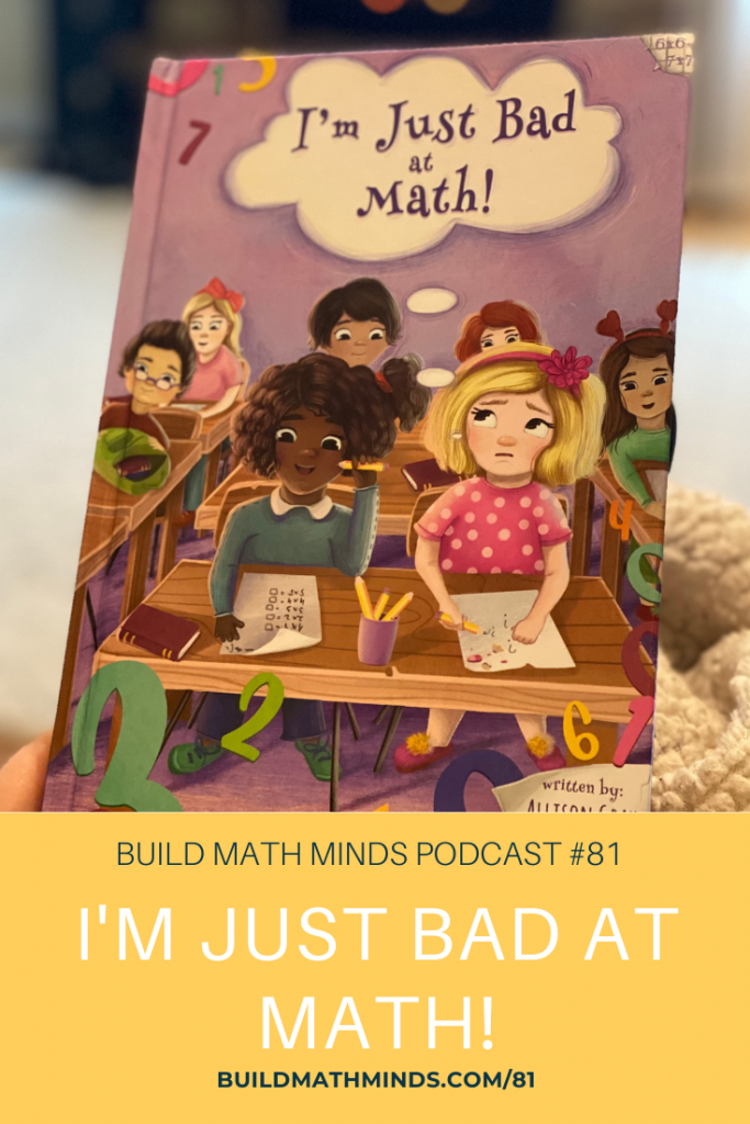 Episode 81: I’m Just Bad at Math! | Build Math Minds