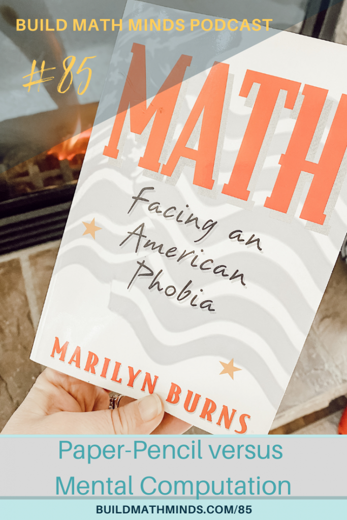Episode 85: Paper-Pencil versus Mental Computation - Build Math Minds