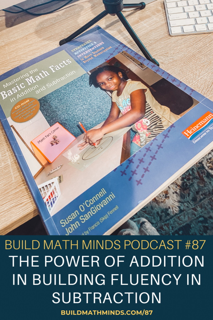 Episode 87: The Power of Addition in Building Fluency in Subtraction ...