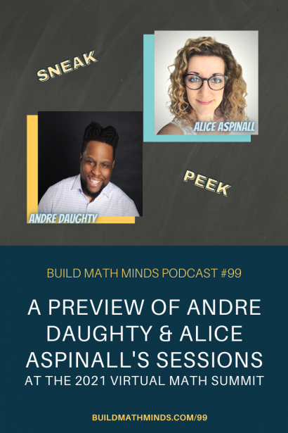 Episode 99: Preview of Andre Daughty and Alice Aspinall’s Sessions at the 2021 Virtual Math ...