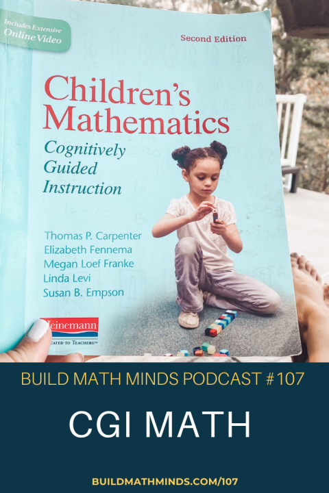 Episode 107: CGI Math (Cognitively Guided Instruction) - Build Math Minds