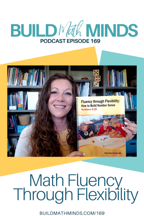 Episode 169: Math Fluency Through Flexibility | Build Math Minds Episode 169: Math Fluency Through Flexibility | Build Math Minds